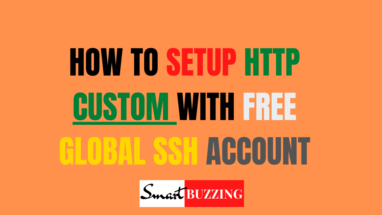 How To Setup HTTP Custom With Free GLOBAL SSH Account
